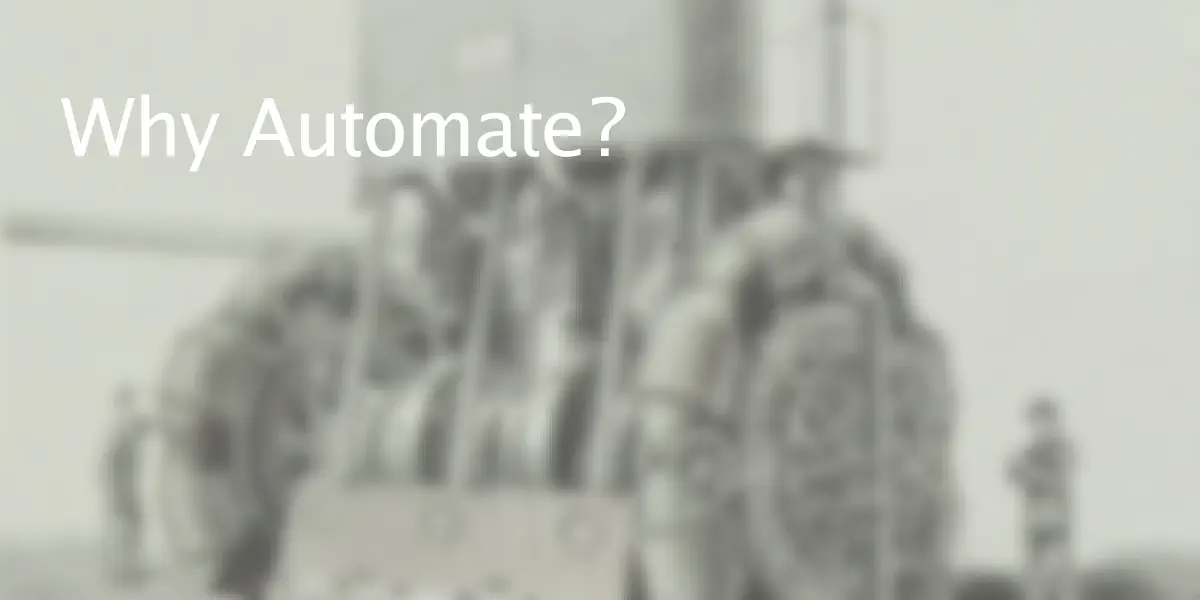 Why Automate?